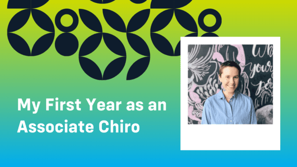Inside Chiro School: My First Year as an Associate Chiropractor
